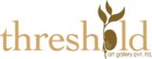 Threshold Art Gallery | About the Gallery and Nearby Galleries | Artsy